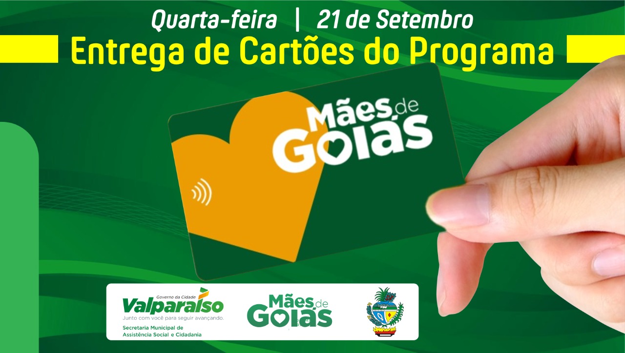 Programa MÃes De GoiÁs Realiza Nova Entrega De CartÕes Em ValparaÍso